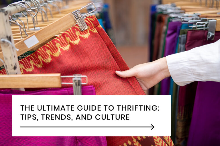 The Ultimate Guide to Thrifting: Tips, Trends, and Culture